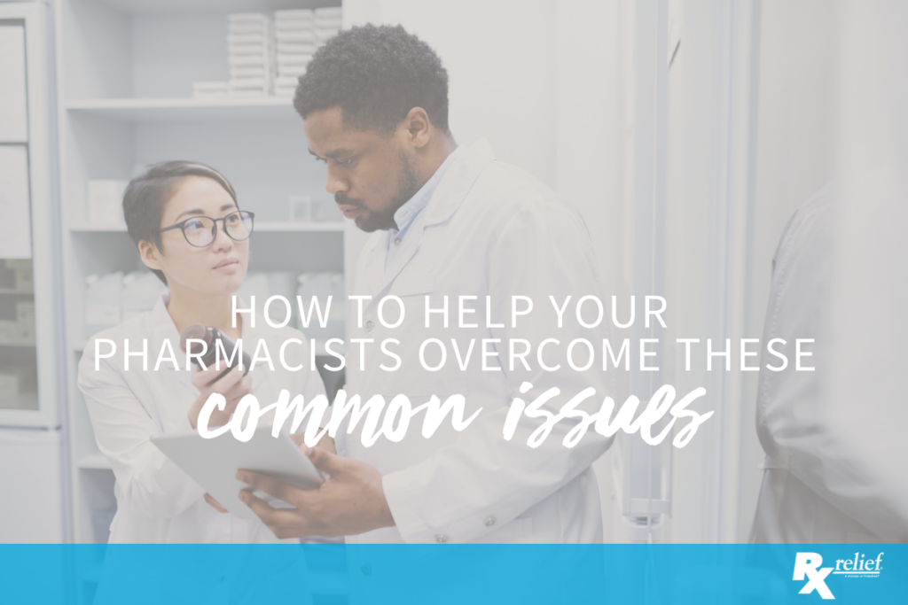 3 Ways to Help Your Pharmacy Team Overcome Common Issues