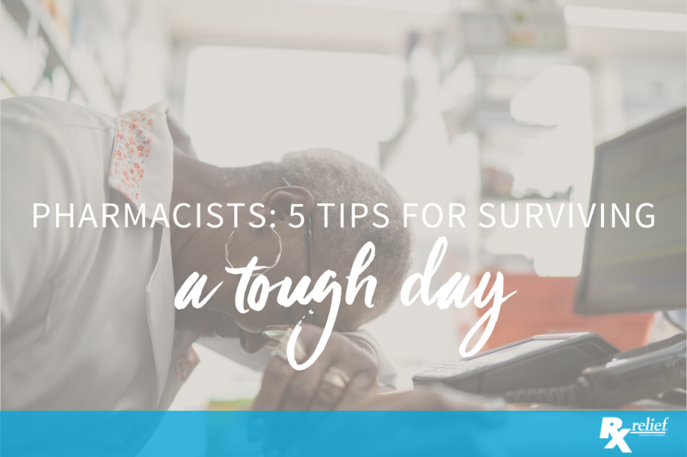 Five Tips for Surviving a Tough Day in the Pharmacy