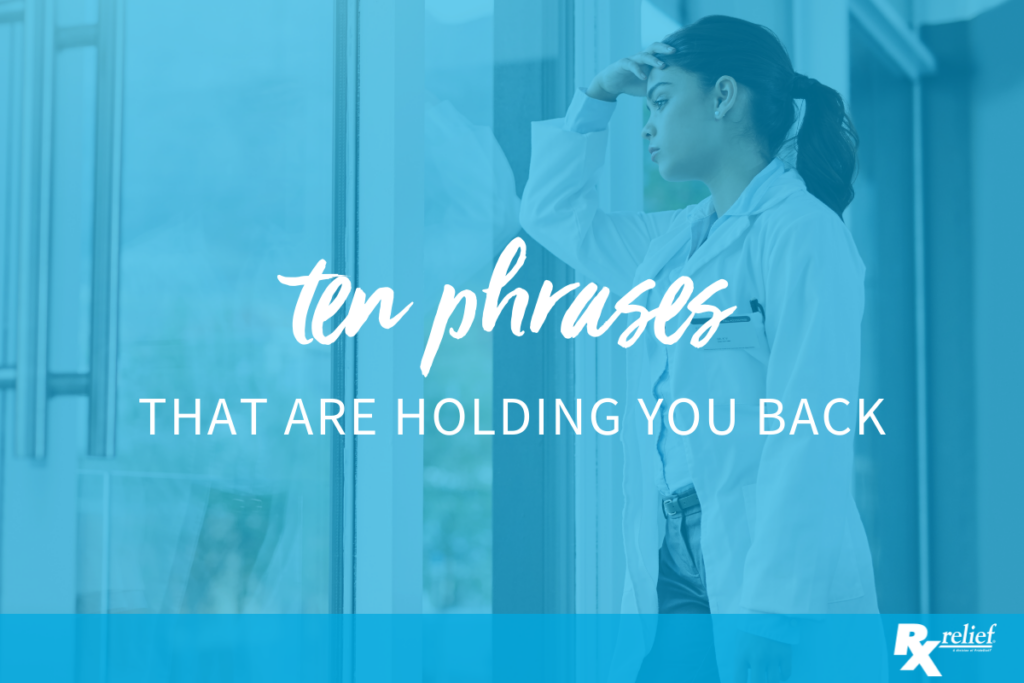 Ten Phrases That Are Holding You Back in the Pharmacy