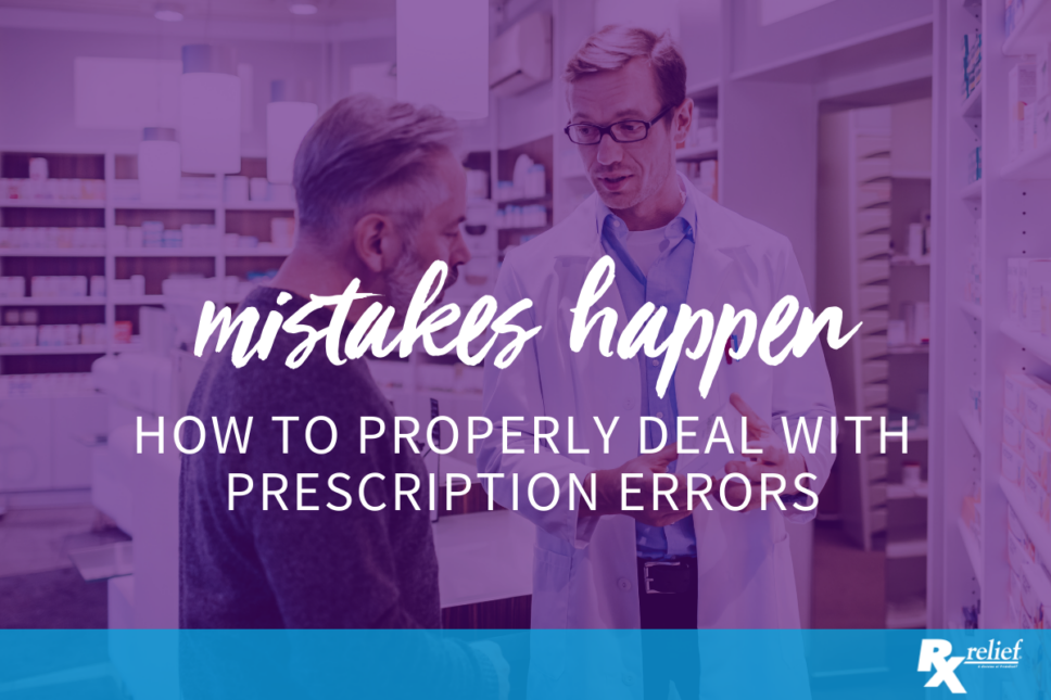 Mistakes Happen: How To Properly Deal With Prescription Errors