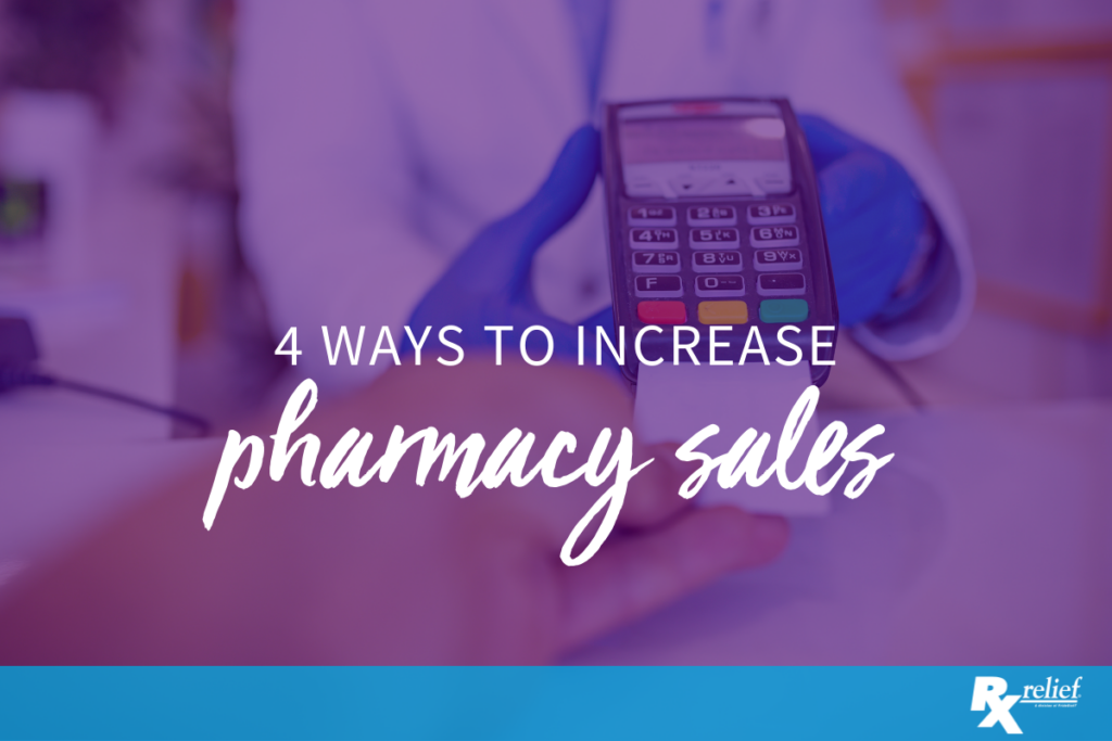 4 Ways To Increase Your 2022 Nonprescription Pharmacy Sales
