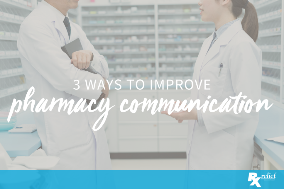 How Healthy Is Your Pharmacy Communication? 3 Ways To Get It Right