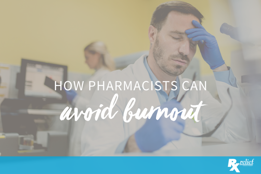 Avoiding Career Burnout for Pharmacists - Rx relief