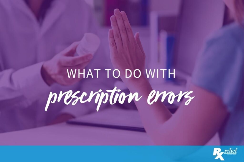 What To Do When Prescription Errors Happen - Rx relief