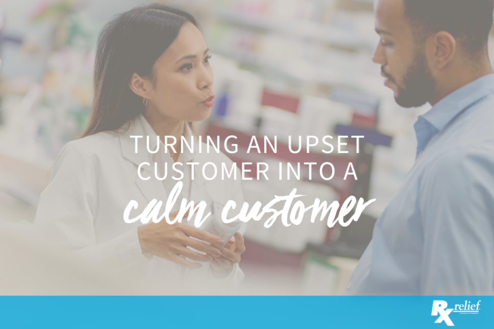 A Pharmacist’s Guide for Turning an Upset Customer Into a Calm Customer ...