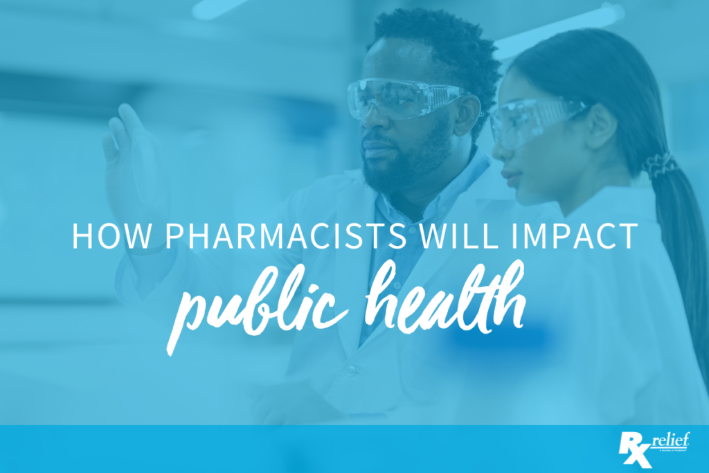 How Pharmacists of the Future Will Impact Public Health - Rx relief
