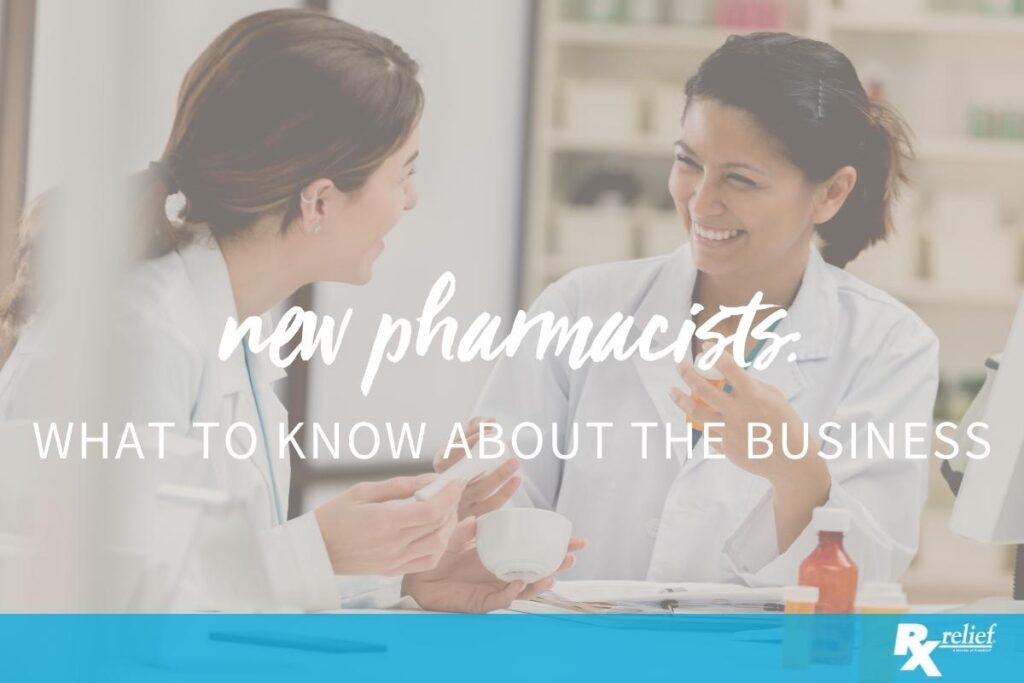 What Do New Pharmacists Need to Know About Business - Rx relief