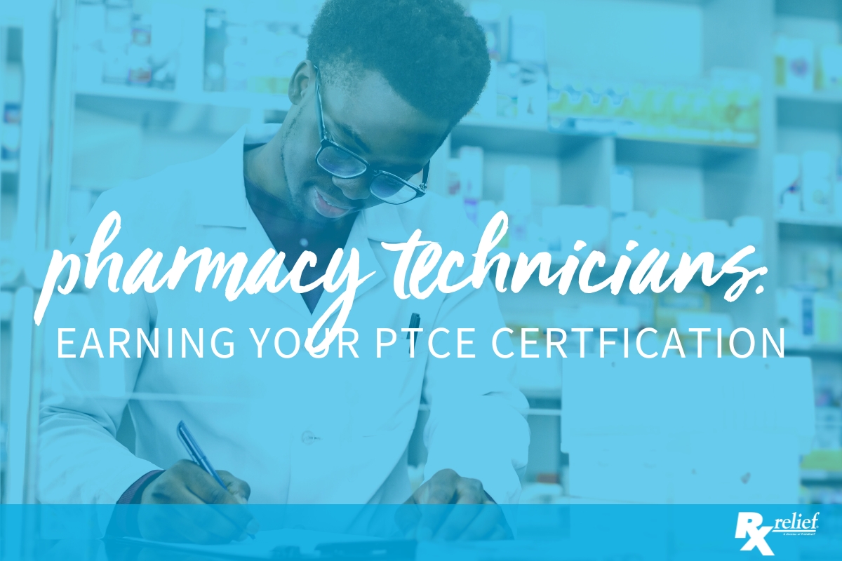 Pharmacy Technicians: Earning Your PTCE Certification - Rx relief