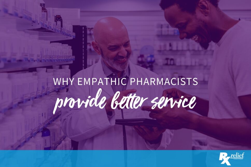 Why Empathic Pharmacists Provide Better Service - Rx relief