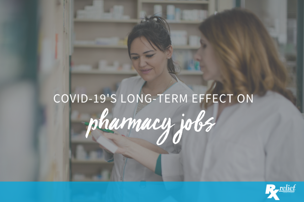 The Long-Term Outlook of Covid-19 on Pharmacy Jobs - Rx relief
