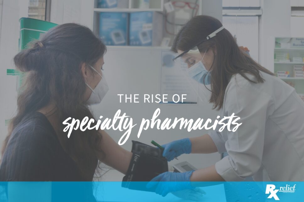 The Rise of Specialty Pharmacists - Rx relief