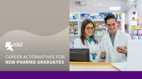 Five Career Alternatives for New PharmD Graduates Rx relief