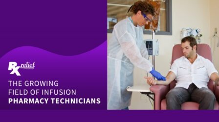 The Growing Field Of Infusion Pharmacy Technicians | Rx relief