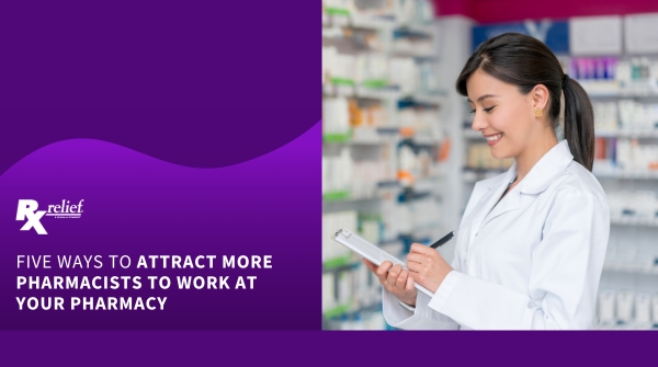 Five Ways to Attract More Pharmacists to Your Pharmacy | Rx relief